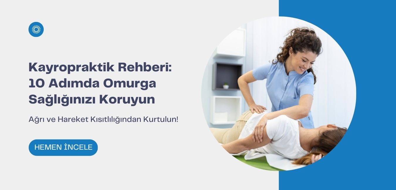 Kayropraktik Rehberi: 10 Adımda Omurga Sağlığınızı Koruyun